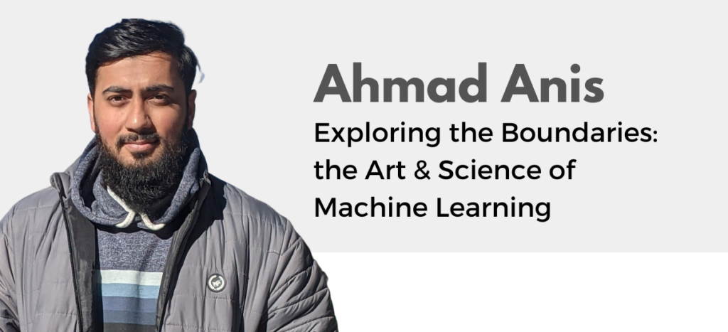 Ahmad Anis: Exploring the Art & Science of Machine Learning | atomcamp